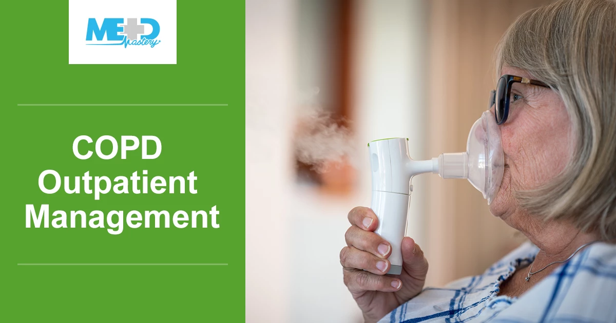 Acute COPD Exacerbation Treatment: Outpatient Care | Medmastery